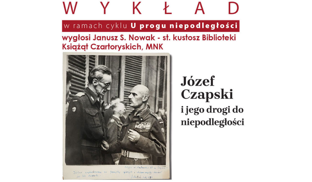 Janusz S. Nowak: Czapski i jego drogi do niepodległości | Józef Czapski